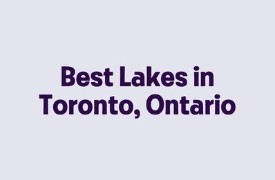 Best Lakes in Toronto, Ontario