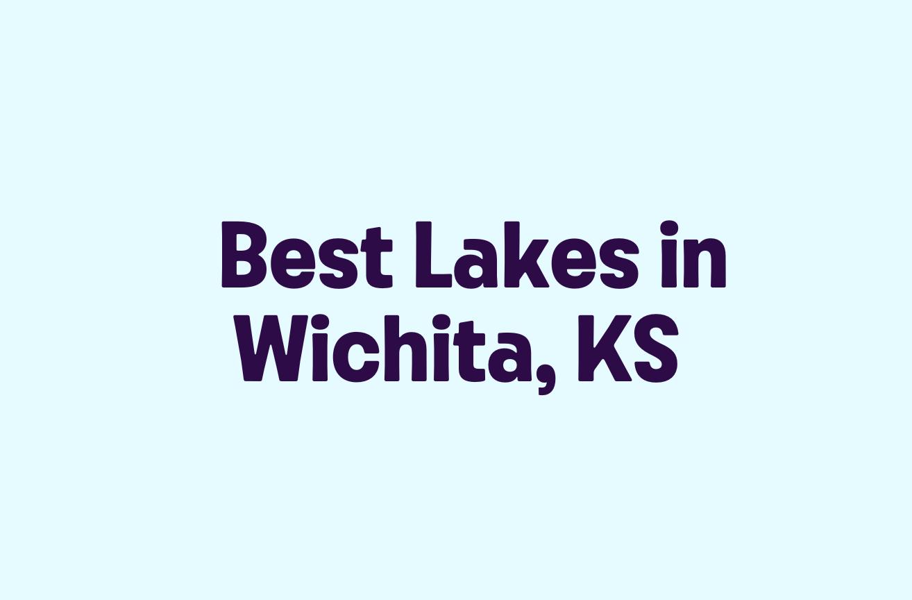 Best Lakes in Wichita, KS