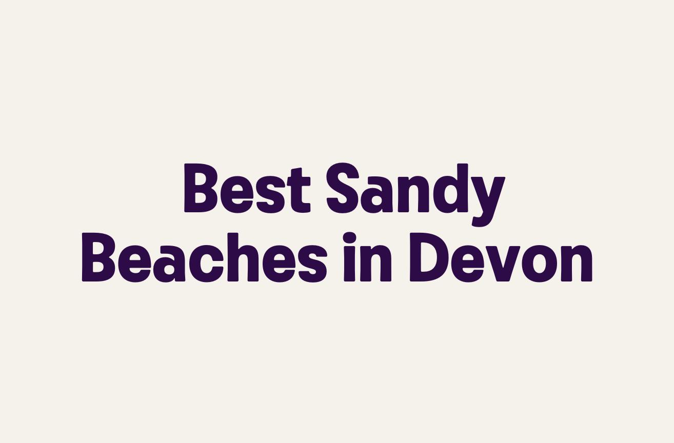 Best Sandy Beaches in Devon
