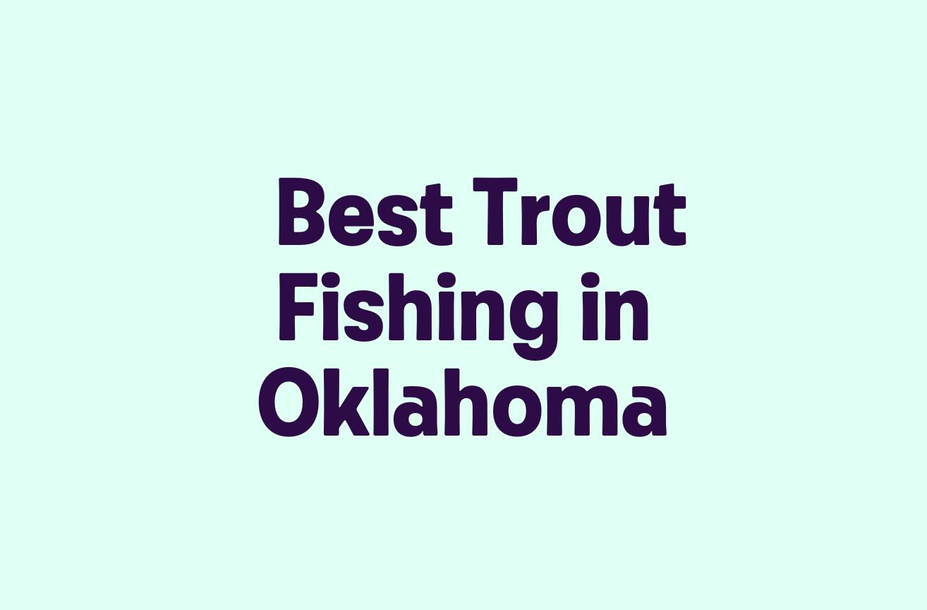 Best Trout Fishing in Oklahoma