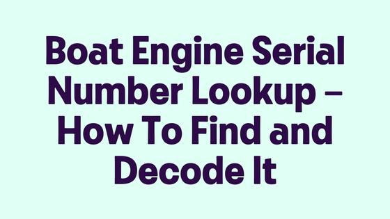 Boat Engine Serial Number Lookup – How To Find and Decode It