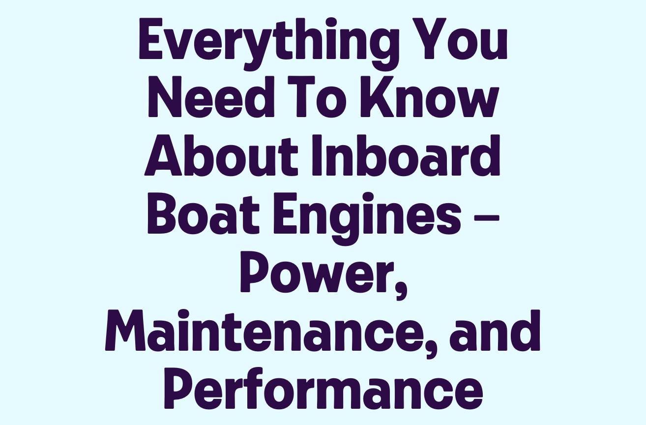 Everything You Need To Know About Inboard Boat Engines – Power ...