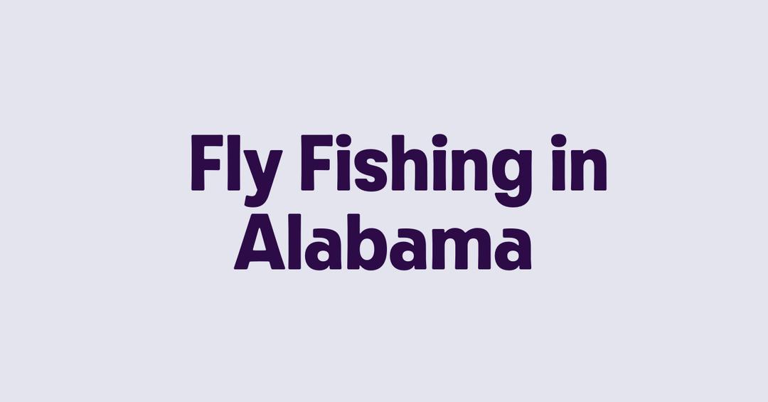 Fly Fishing in Alabama