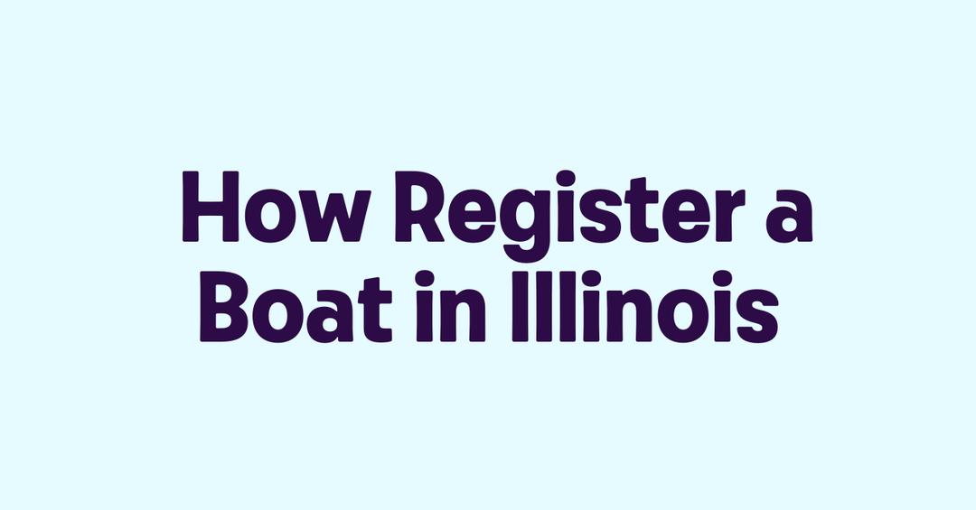 How Register a Boat in Illinois