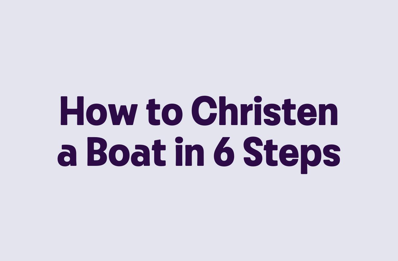 How to Christen a Boat in 6 Steps