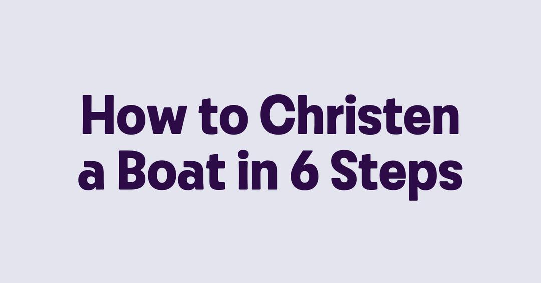 How to Christen a Boat in 6 Steps