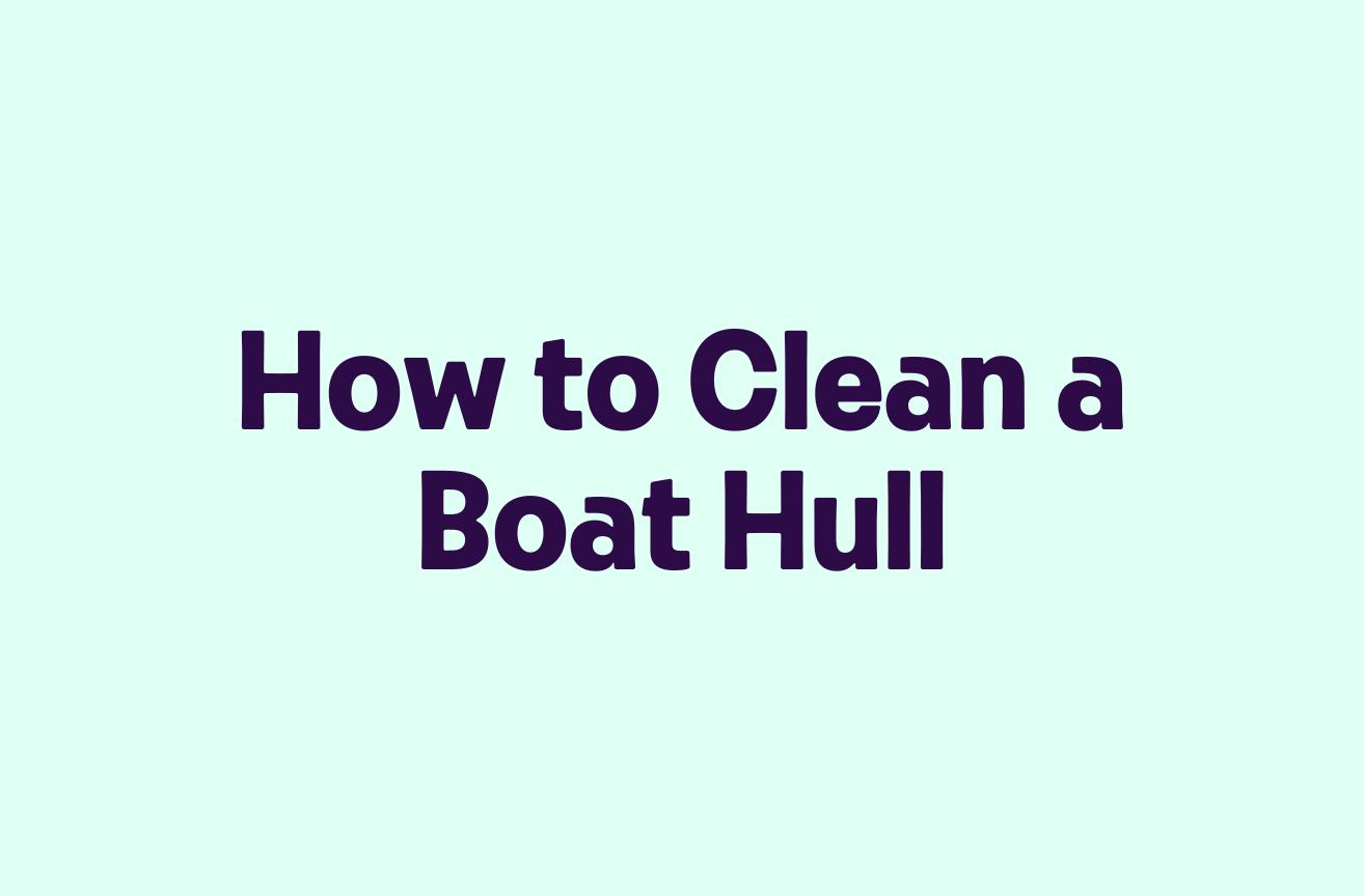 How to Clean a Boat Hull