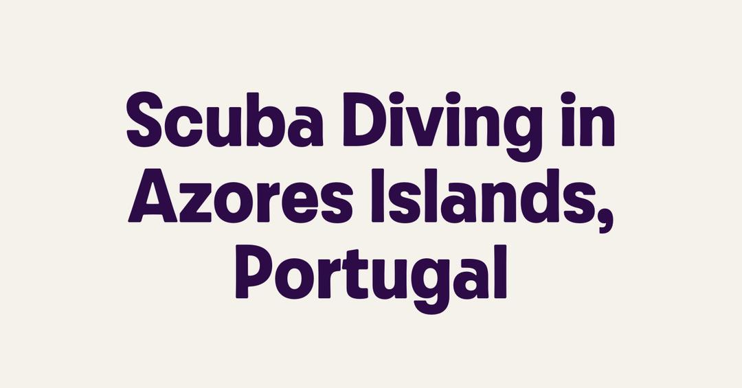 Scuba Diving in Azores Islands, Portugal