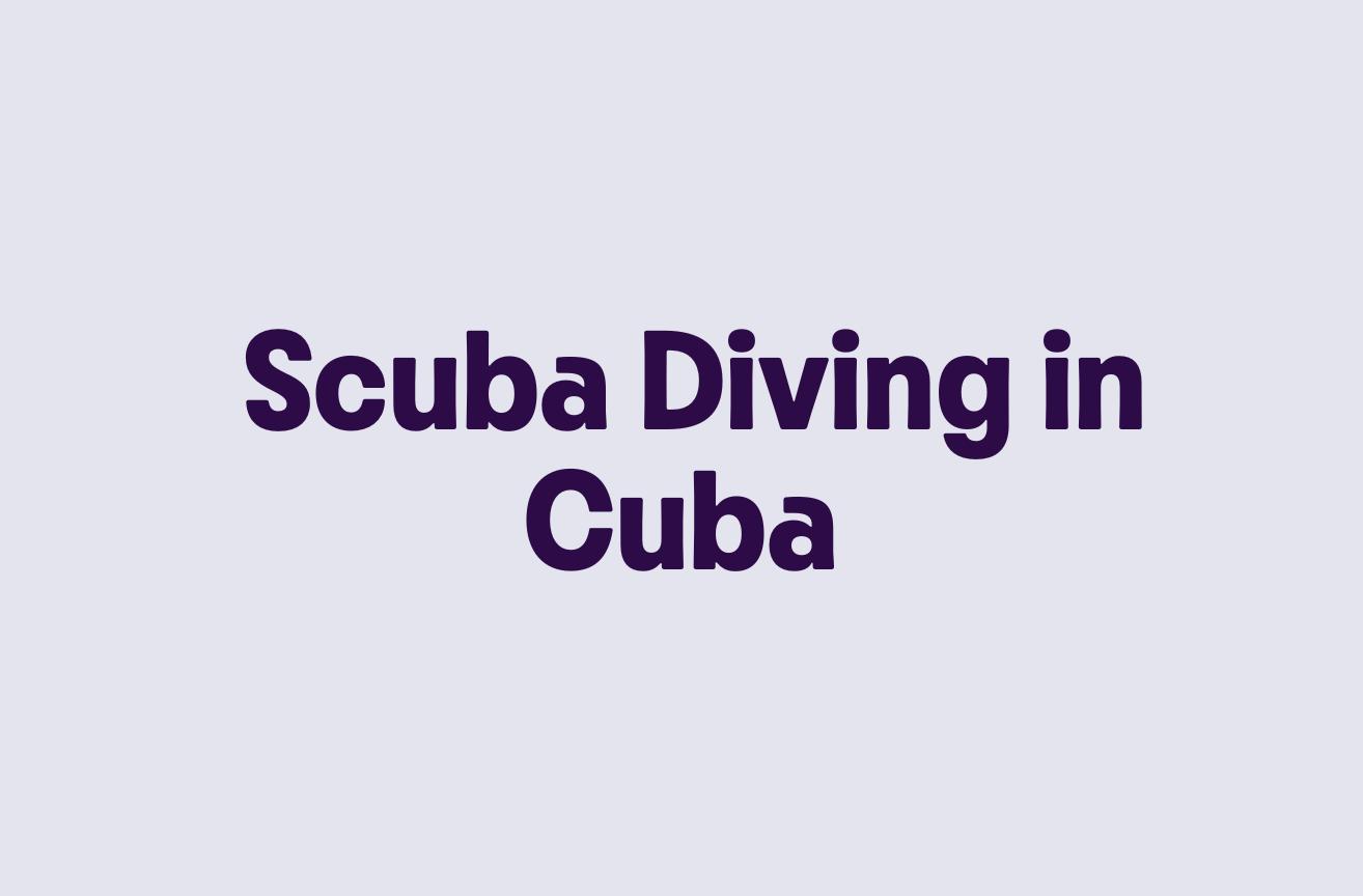 Scuba Diving in Cuba