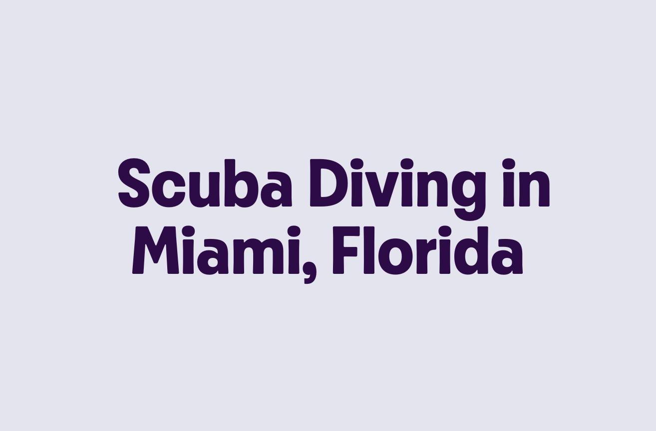 Scuba Diving in Miami, Florida