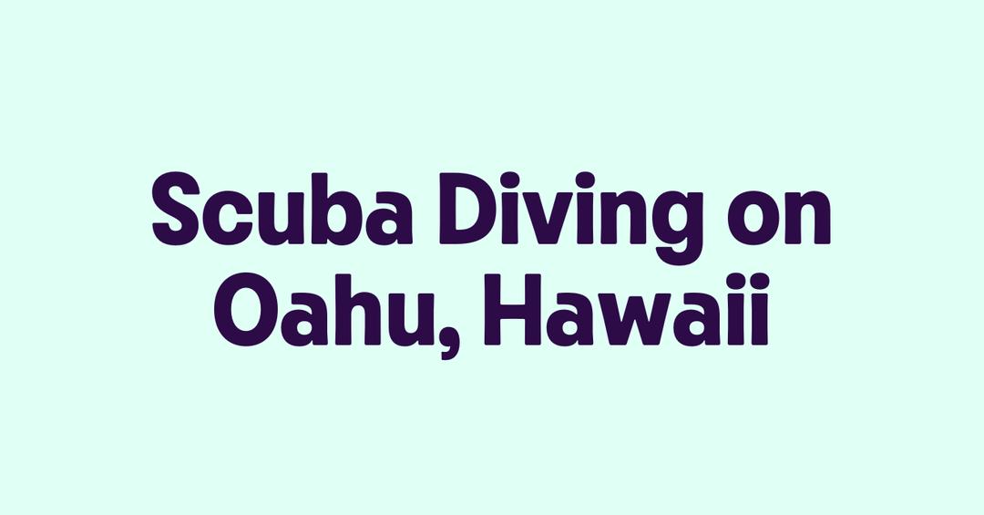 Scuba Diving on Oahu, Hawaii