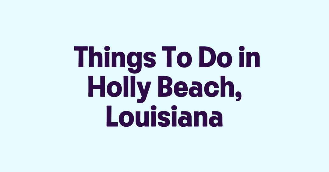 Things To Do in Holly Beach, Louisiana