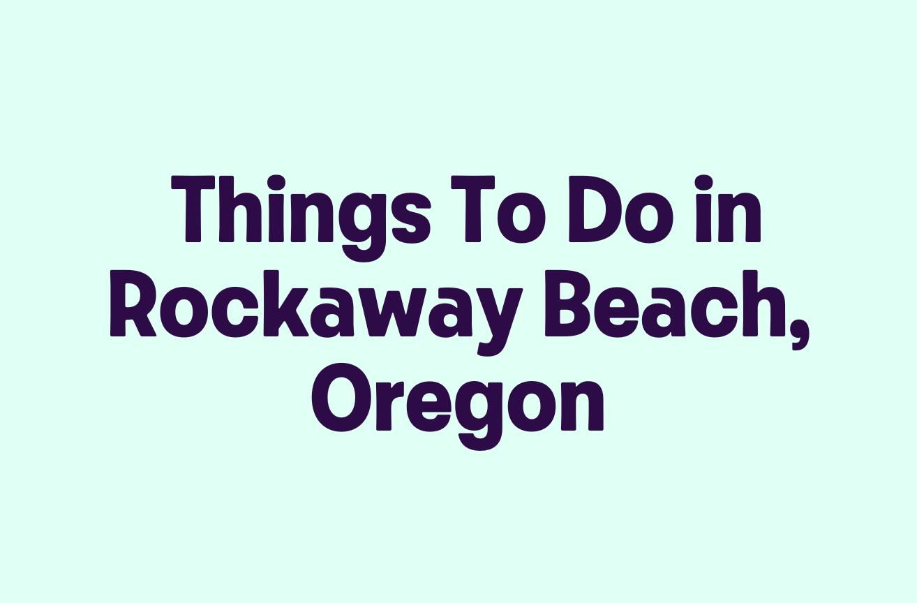 Things To Do in Rockaway Beach, Oregon