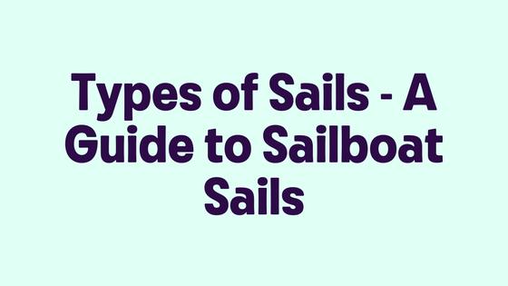 Types of Sails - A Guide to Sailboat Sails